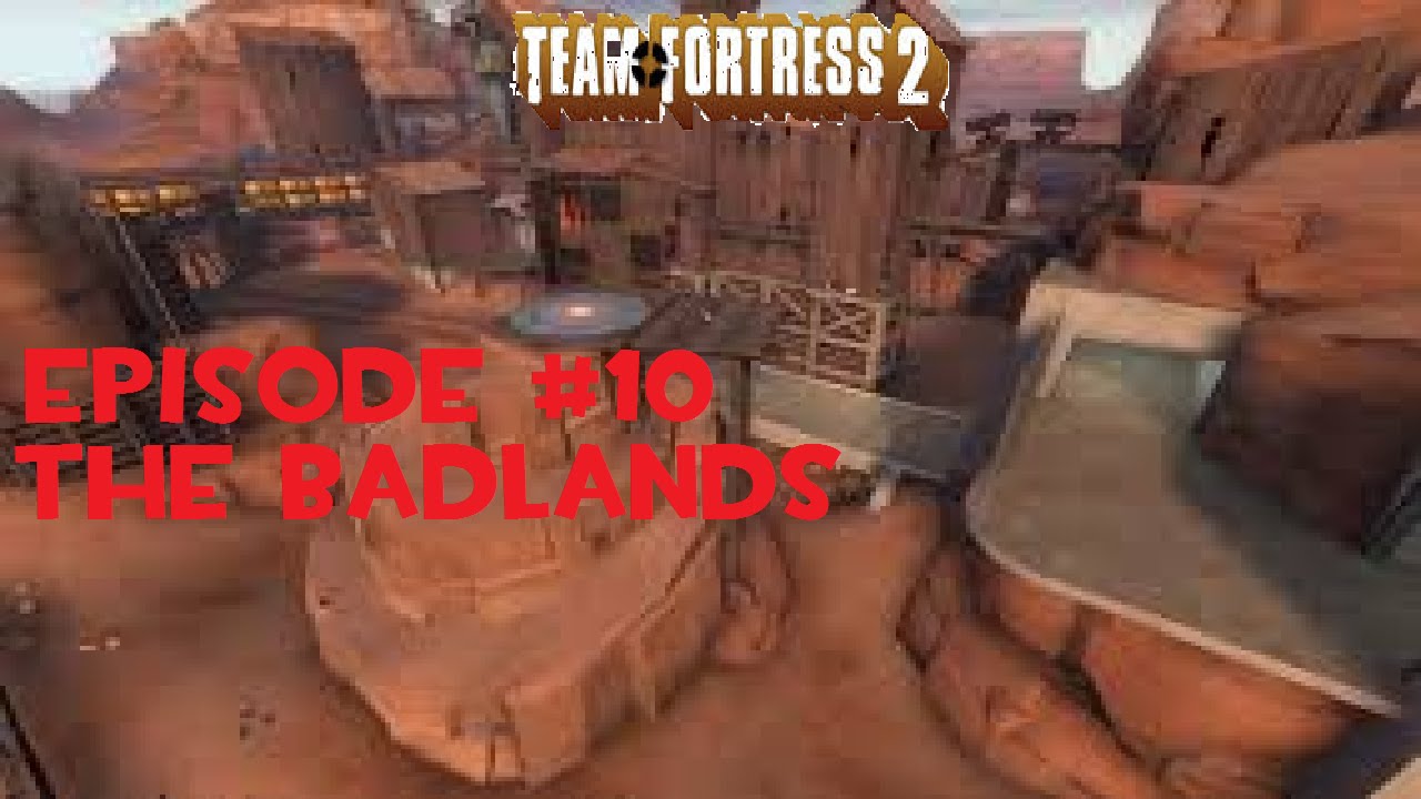 Team Fortress 2 Episode #10: The Badlands - YouTube