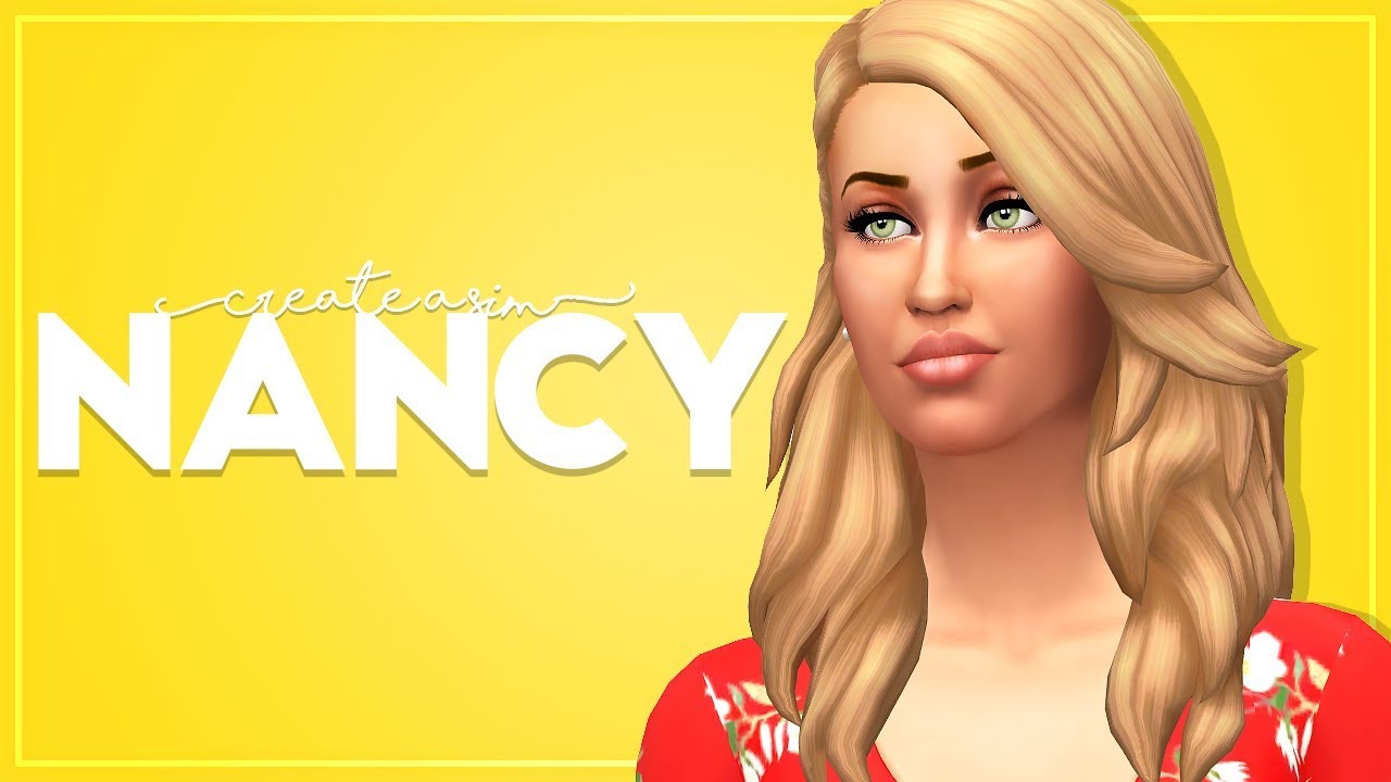 Sims 4: Nancy (Townie Makeover + FULL CC LIST) - YouTube