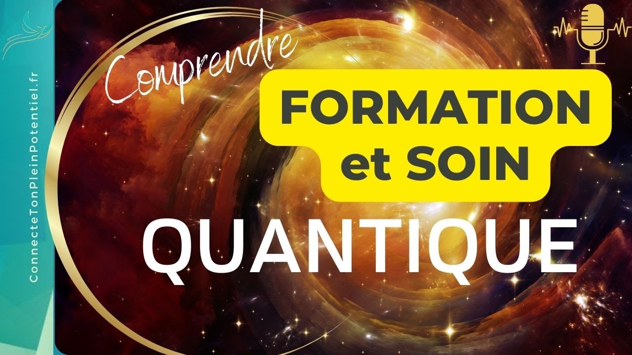 Therapie quantique : Comprendre les Soins et les Formations - YouTube
