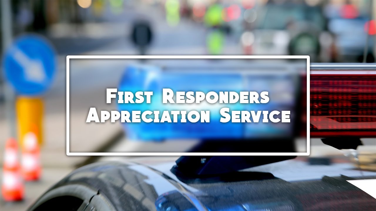 First Responders Appreciation Service - YouTube