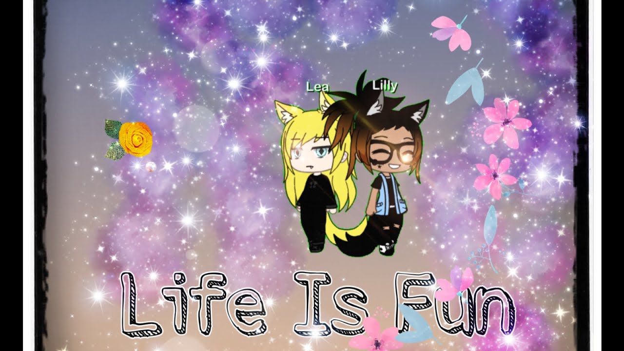 Life Is Fun (Gacha Version) - YouTube