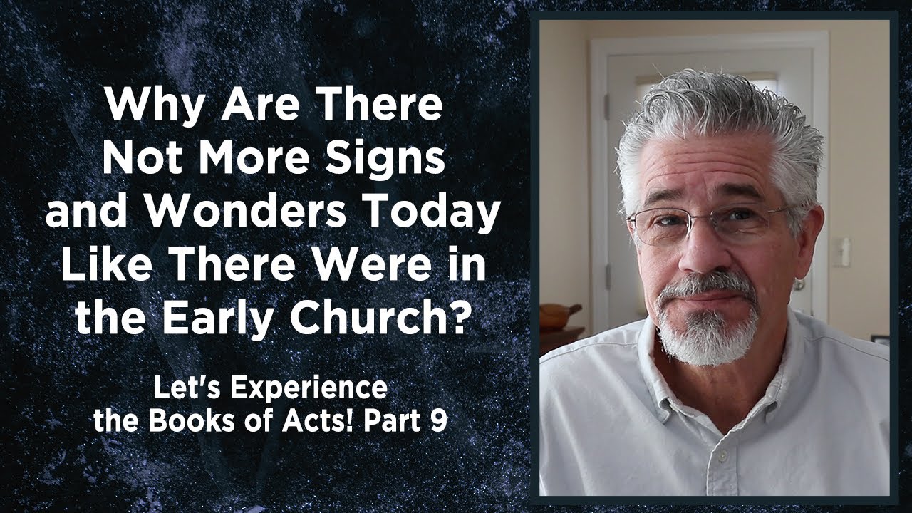 Why Are There Not More Signs and Wonders Today Like There Were in the ...