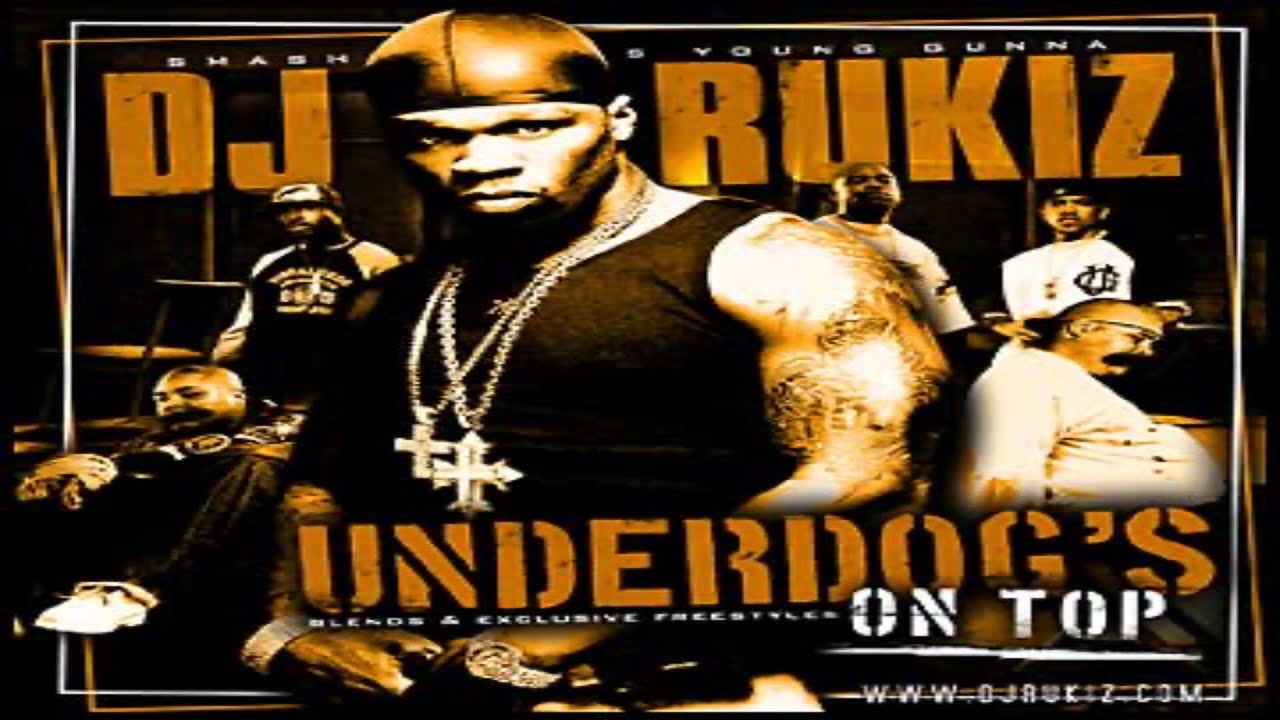 (FULL MIXTAPE) DJ Rukiz & 50 Cent - Underdog’s On Top (2005) - YouTube