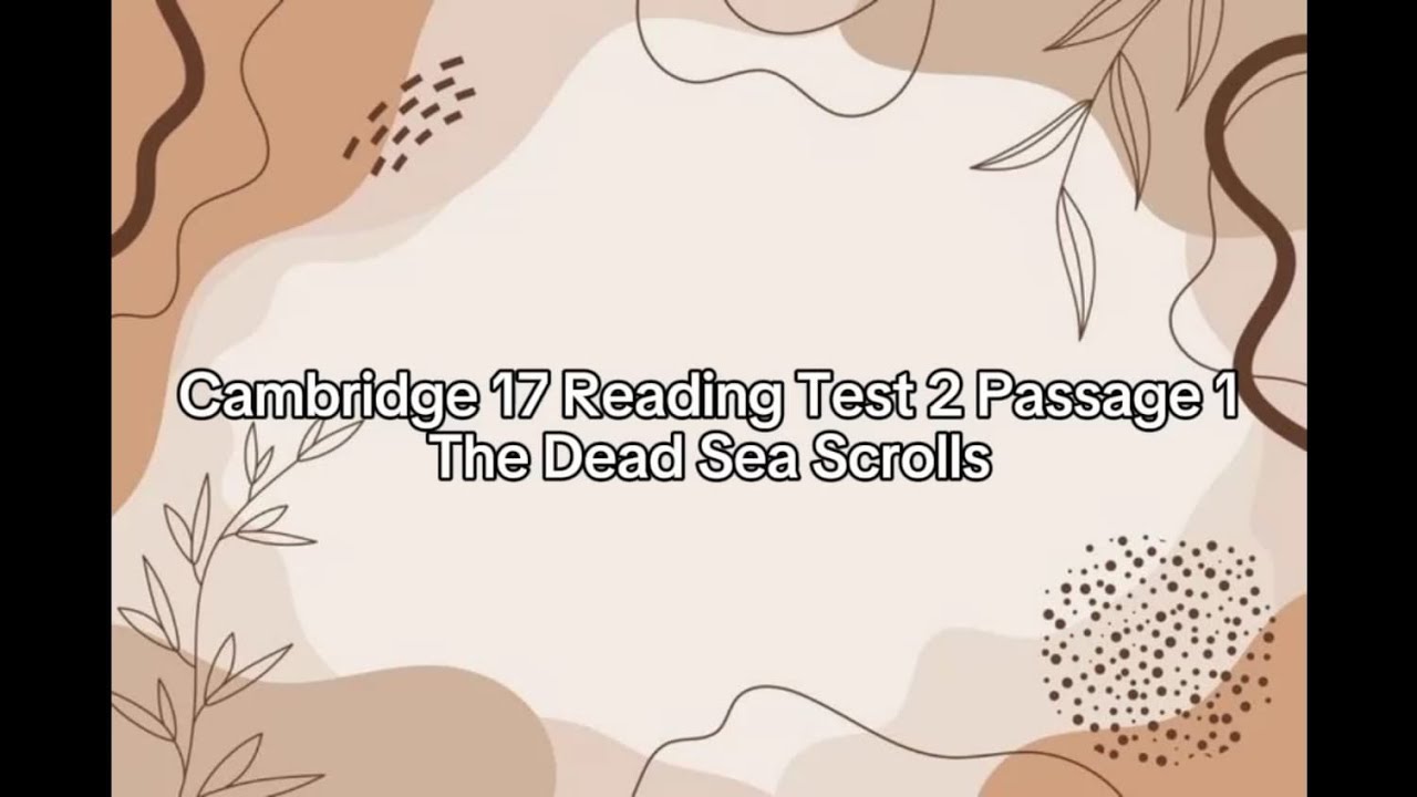 Cambridge 17 Reading Test 2 Passage 1 | The Dead Sea Scrolls | - YouTube