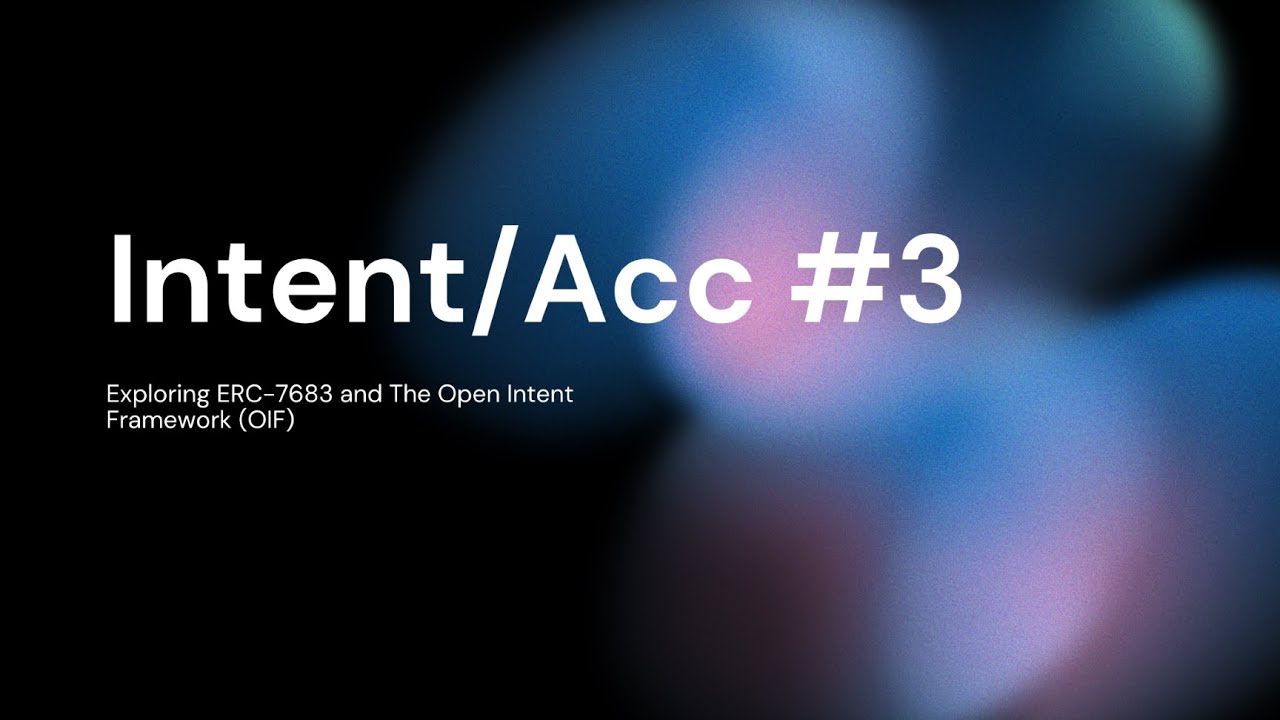 Intent/Acc #3: Intro to ERC-7683 and The Open Intent Framework with Across Protocol - YouTube