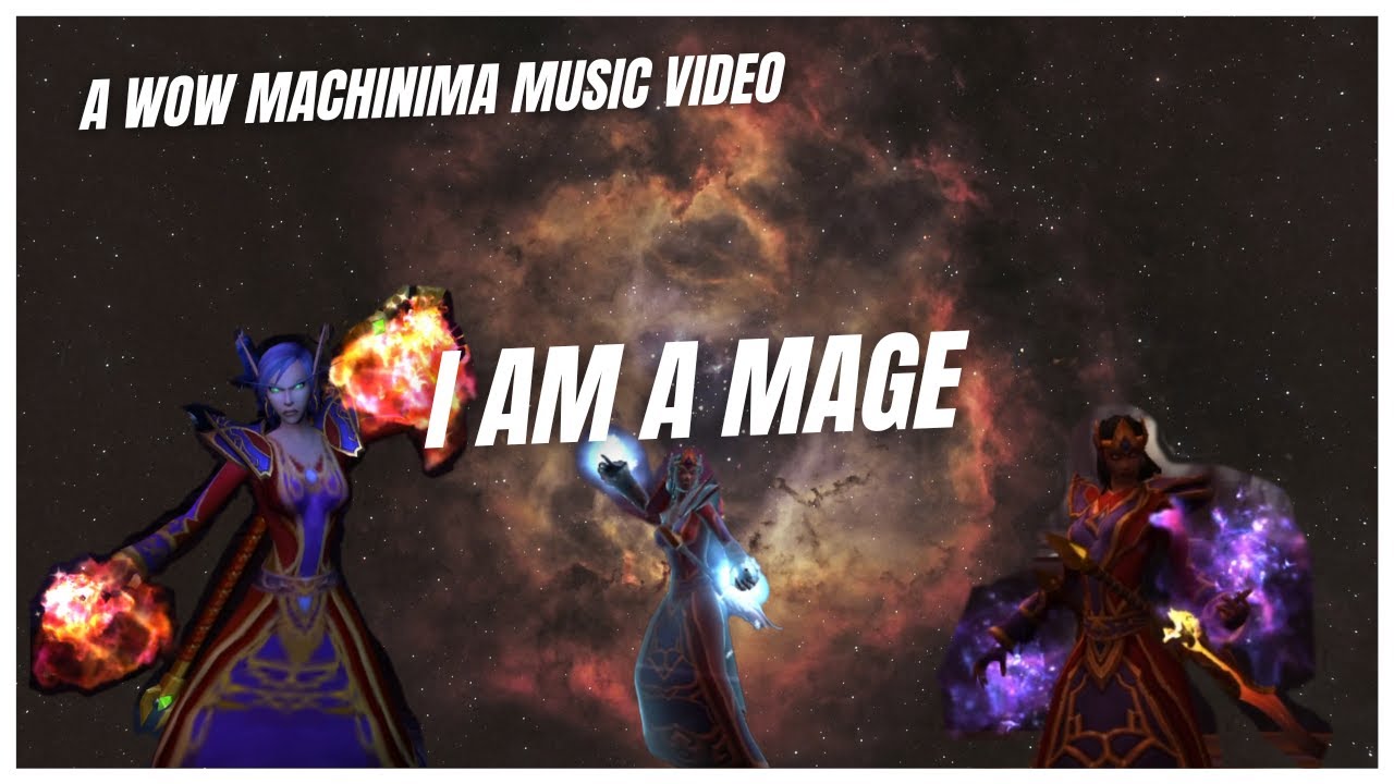I am a mage ( a wow machinima music video) - YouTube