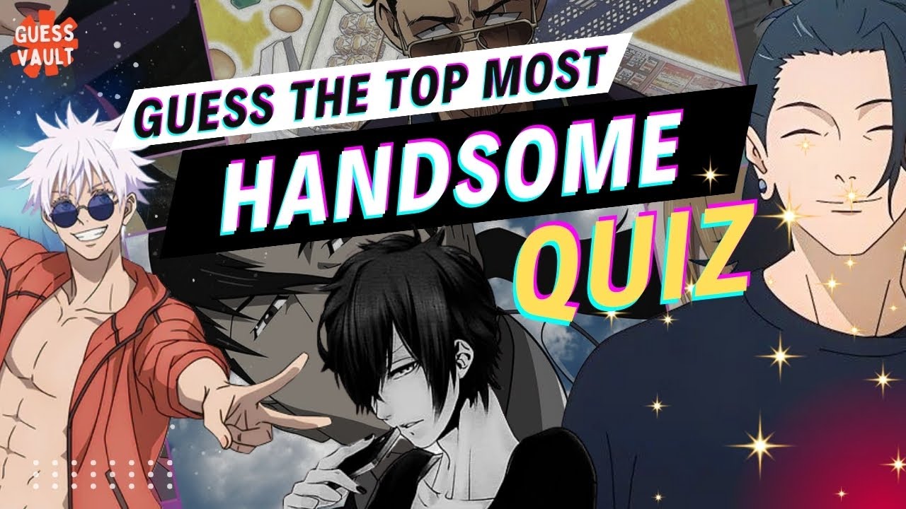 ANIME QUIZ : Guess the Top 10 Most Handsome Anime Characters - YouTube