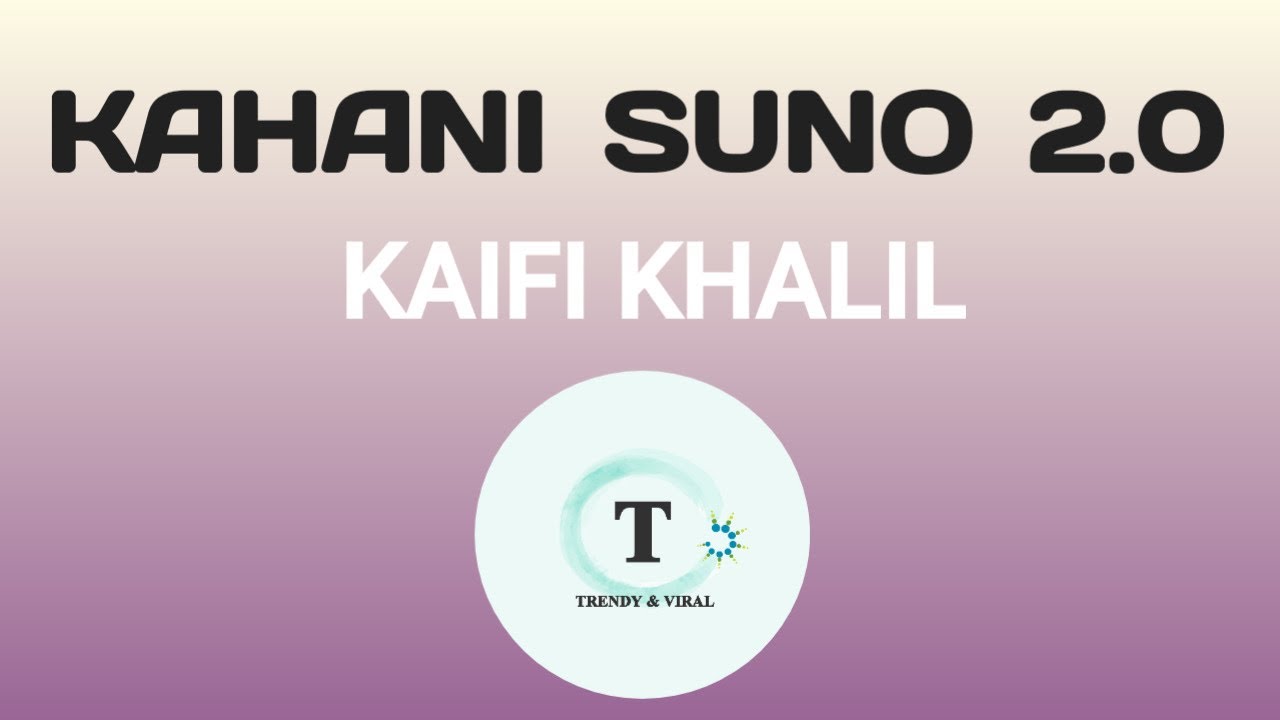 Kahani suno 2.0 (lyrics) - kaifi khalil | mujhe pyar hua tha | kahani ...