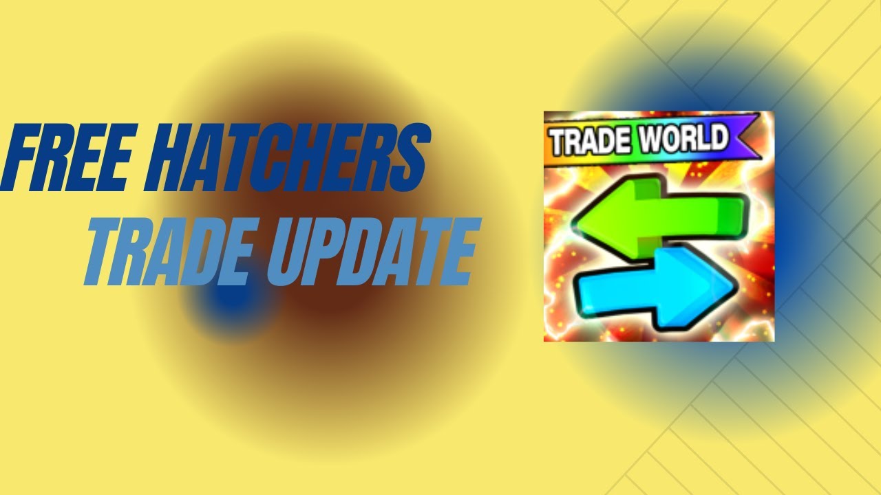 Free Hatchers (New Trade World) - YouTube