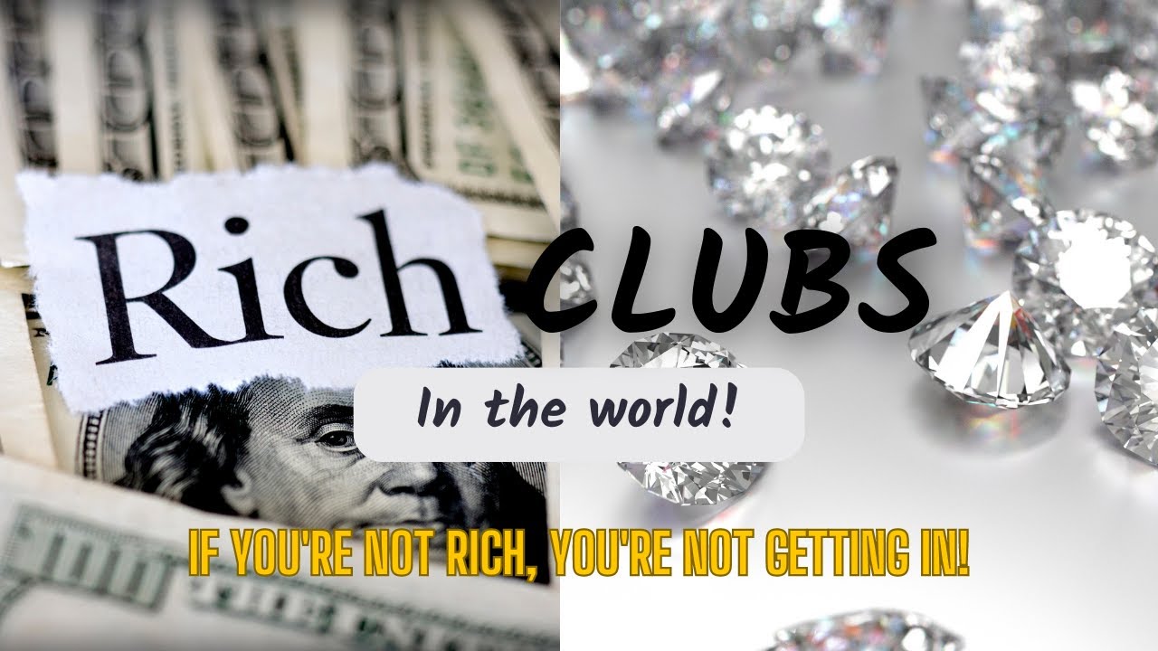 10 RICHEST CLUBS IN THE WORLD! Membership only for millionaires and ...
