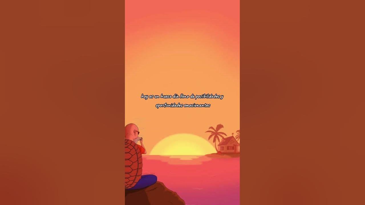 Dragon Ball Frases Del Maestro Roshi Kame Sennin Muten Rōshi Frases Motivadoras Parte 3