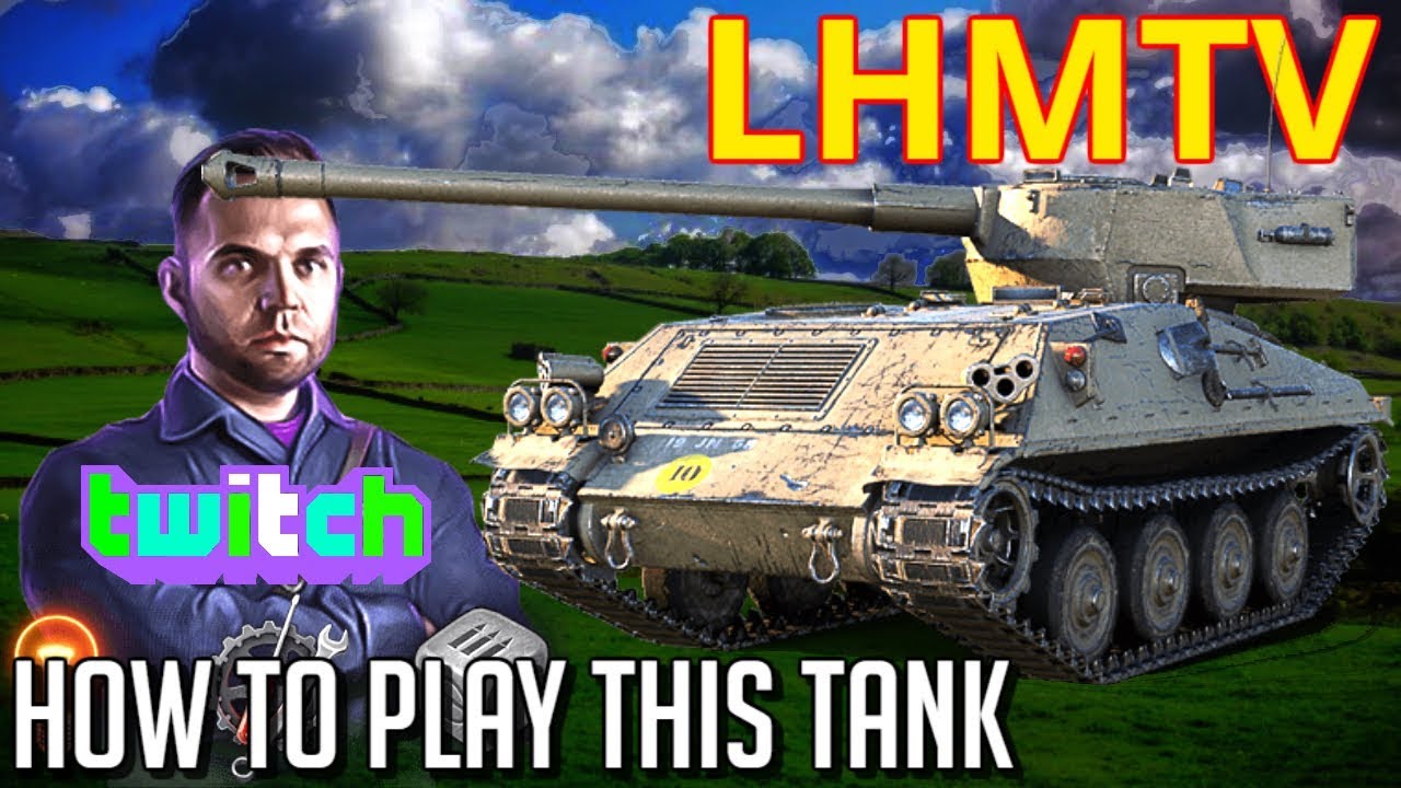 World of Tanks Twitch Care + LHMTV How To Play This Tank - YouTube