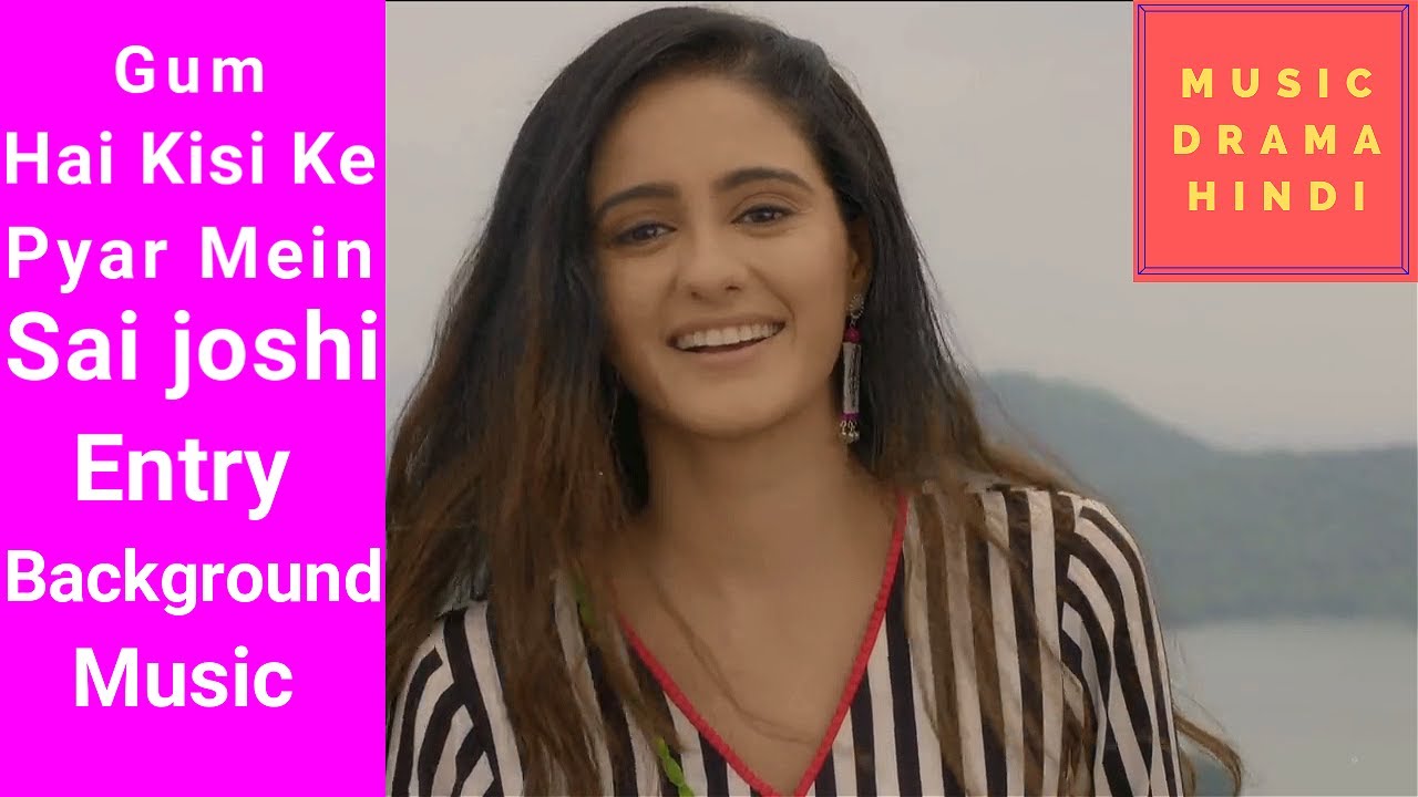 Gum Hai kis ke Pyar Mein | Sai joshi Entry Background Music - YouTube
