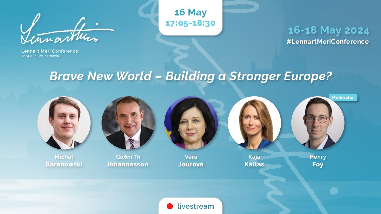 Brave New World – Building a Stronger Europe? · Lennart Meri Conference ...