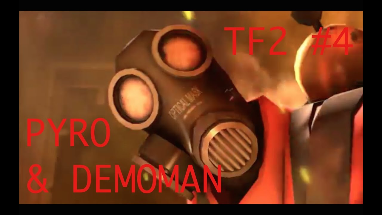 TF2 #4 Pyro & Demoman - YouTube