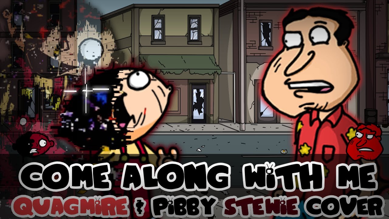 Come Along With Me but Quagmire and Pibby Stewie Sing It! | Friday ...