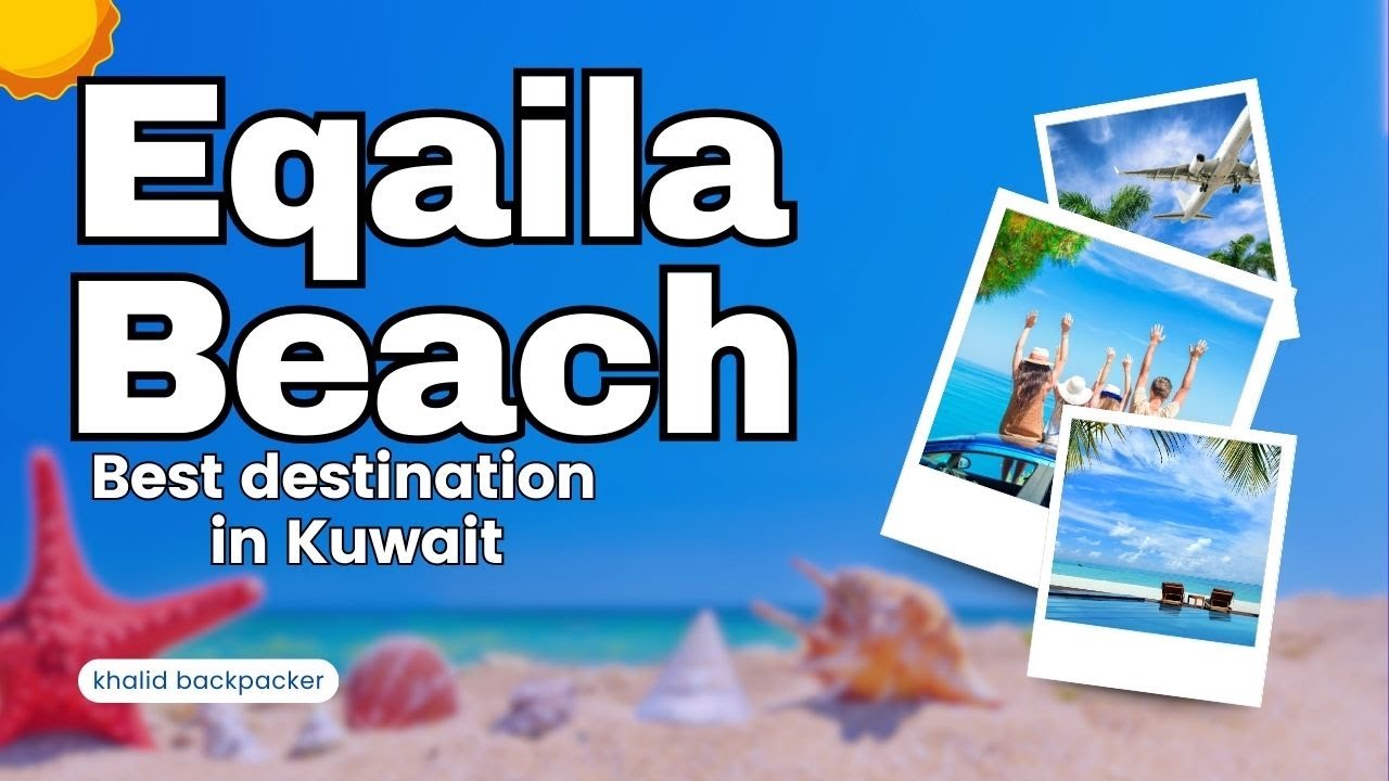 Kuwait Egaila Beach | @ Watch khalid backpacker - YouTube