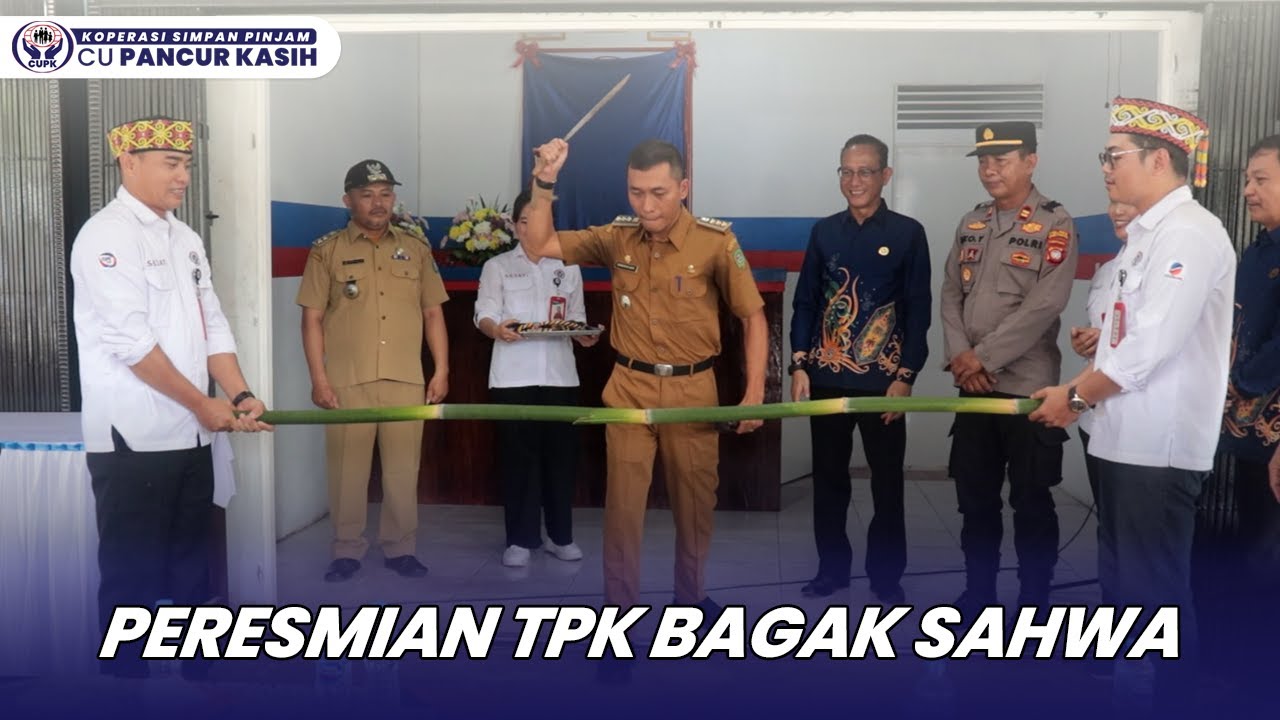 PERESMIAN TEMPAT PELAYANAN KAS (TPK) BAGAK SAHWA - YouTube