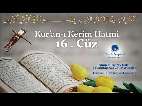 16.Cüz (Takipli ve Mealli), Okuyan: Bünyamin Topçuoğlu