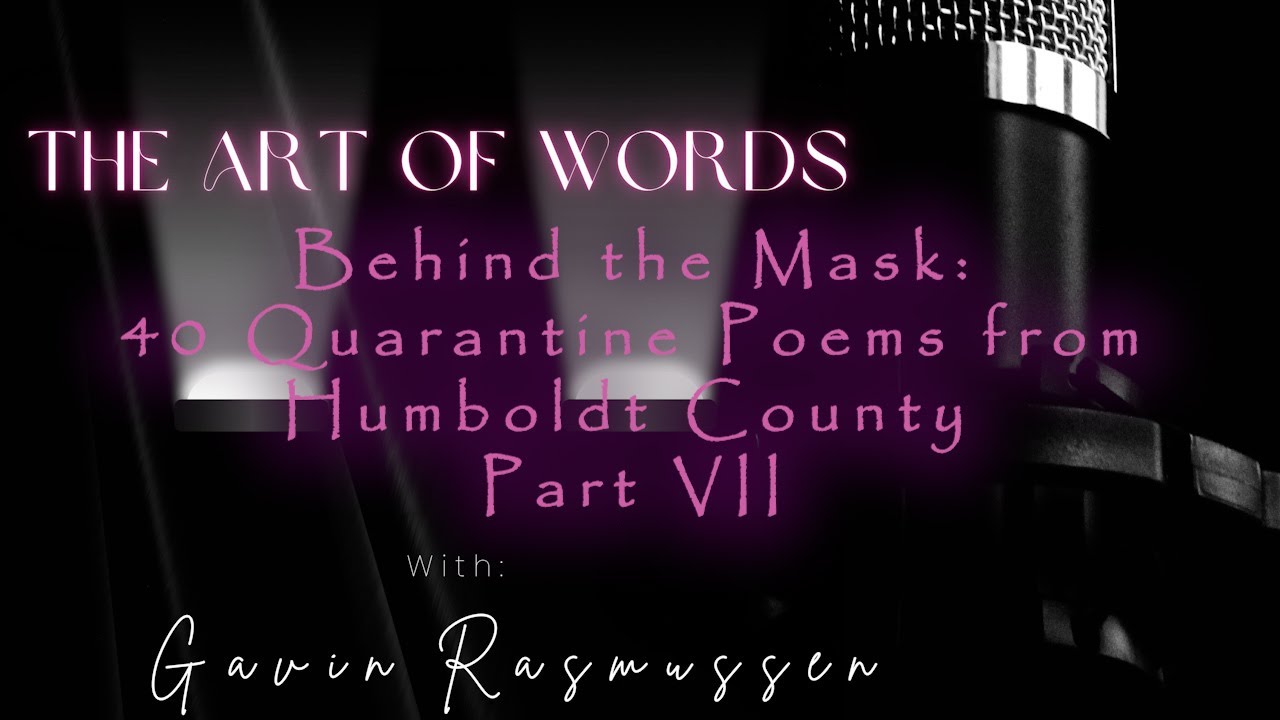 The Art Of Words: Behind The Mask - 40 Quarantine Poems from Humboldt ...