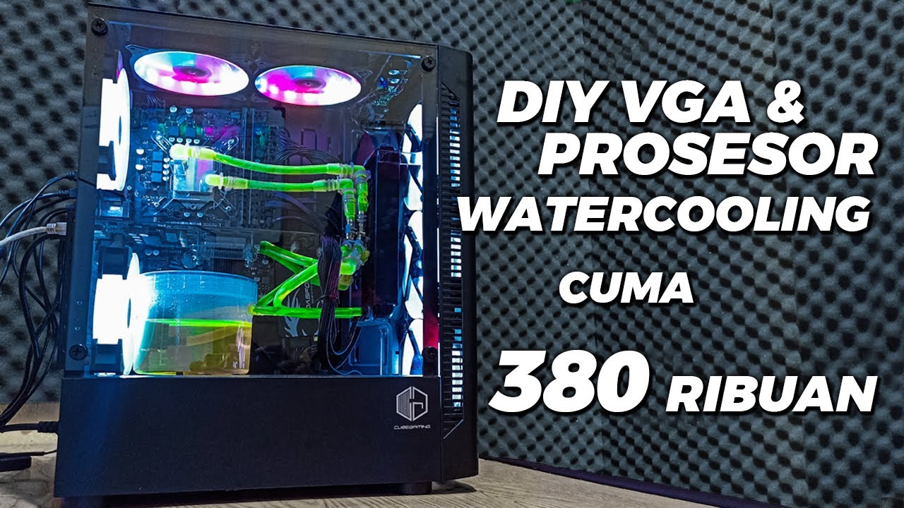RAKIT PC DIY WATERCOOLING HARGA MURAH UNTUK VGA DAN PROSESOR - YouTube