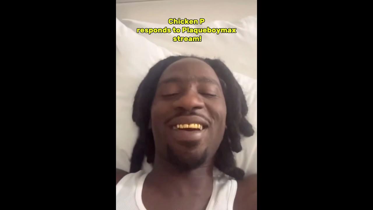 Chicken P respond to Plaqueboymax stream! - YouTube