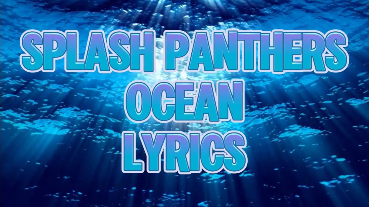 UPAC Splash Panthers 2024 - Ocean - Lyrics - YouTube