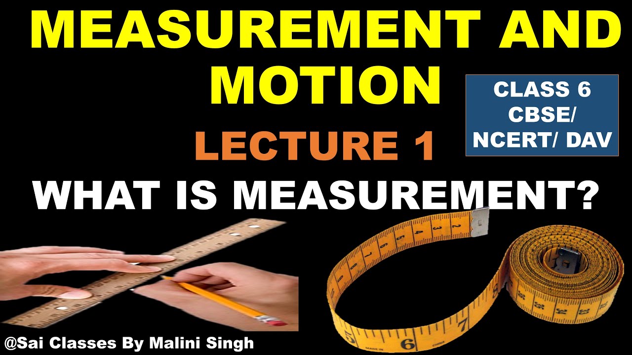 Class 6 Science Motion And Measurement What Is Measurement CBSE class-6-science-motion-and-measurement-what-is-measurement-cbse