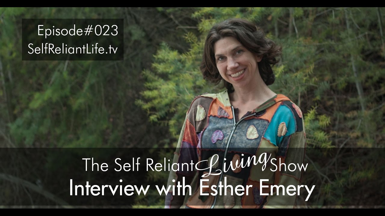 Interview With Esther Emery - Self Reliant Living #023 - YouTube