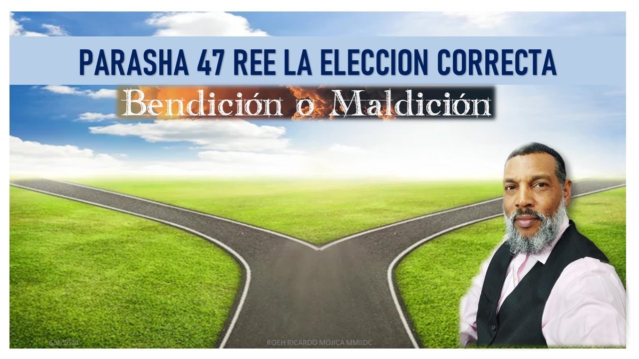 PARASHA 47 REE CICLO 5784 LA ELECCION CORRECTA - YouTube