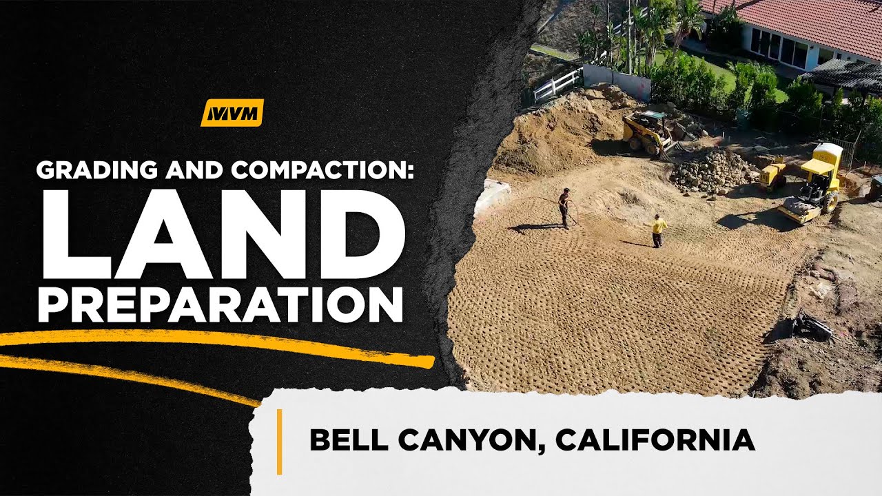 Grading and Compaction: Land Preparation in Bell Canyon, California ...