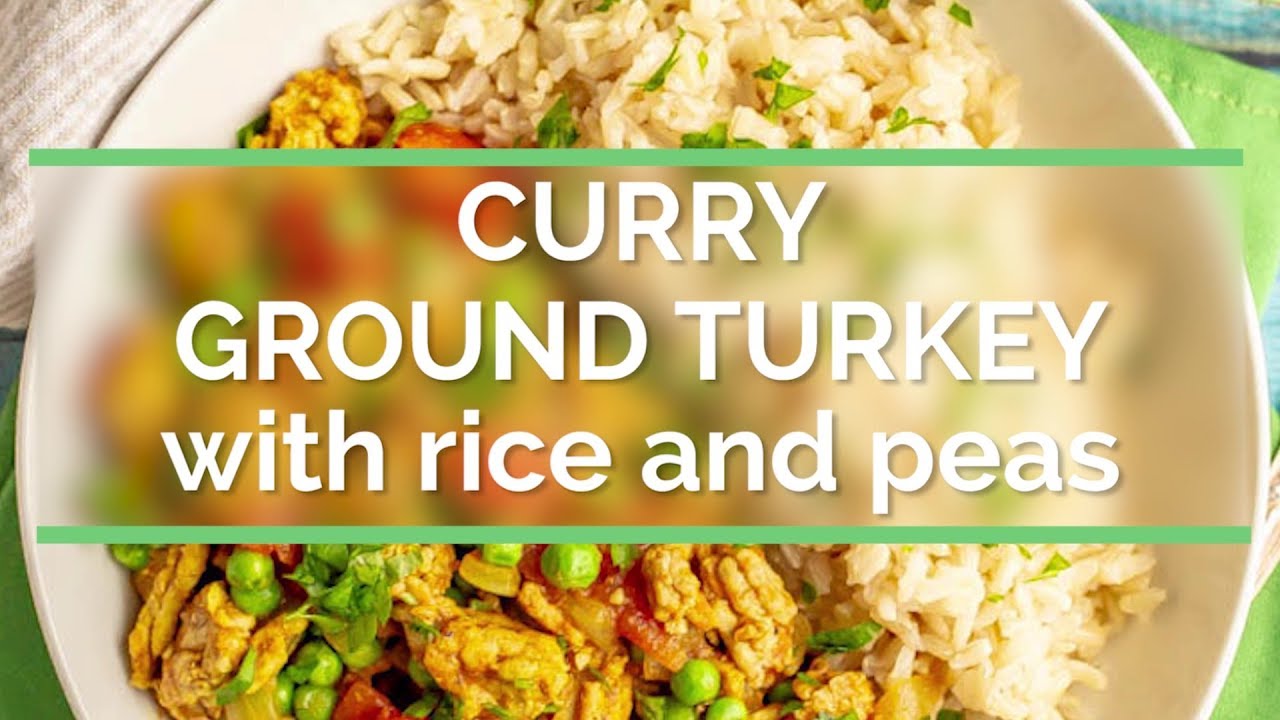 Curry Ground Turkey with Rice and Peas - YouTube