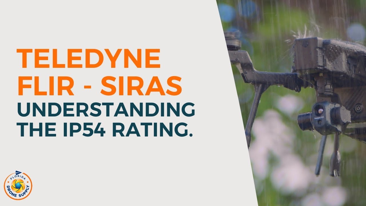 Teledyne FLIR SIRAS - Understanding the IP54 Rating - Florida Drone ...