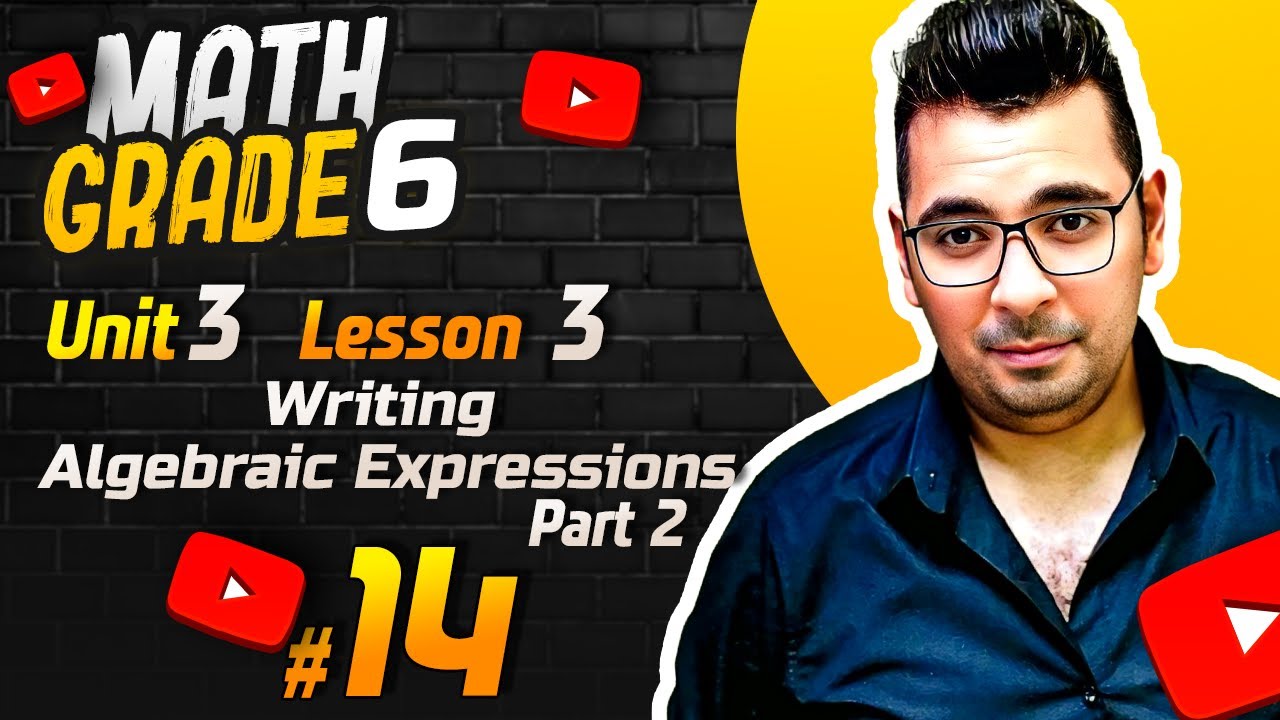 Math | grade 6 |Unit 3 | Writing Algebraic Expressions#حل_المعاصر - YouTube