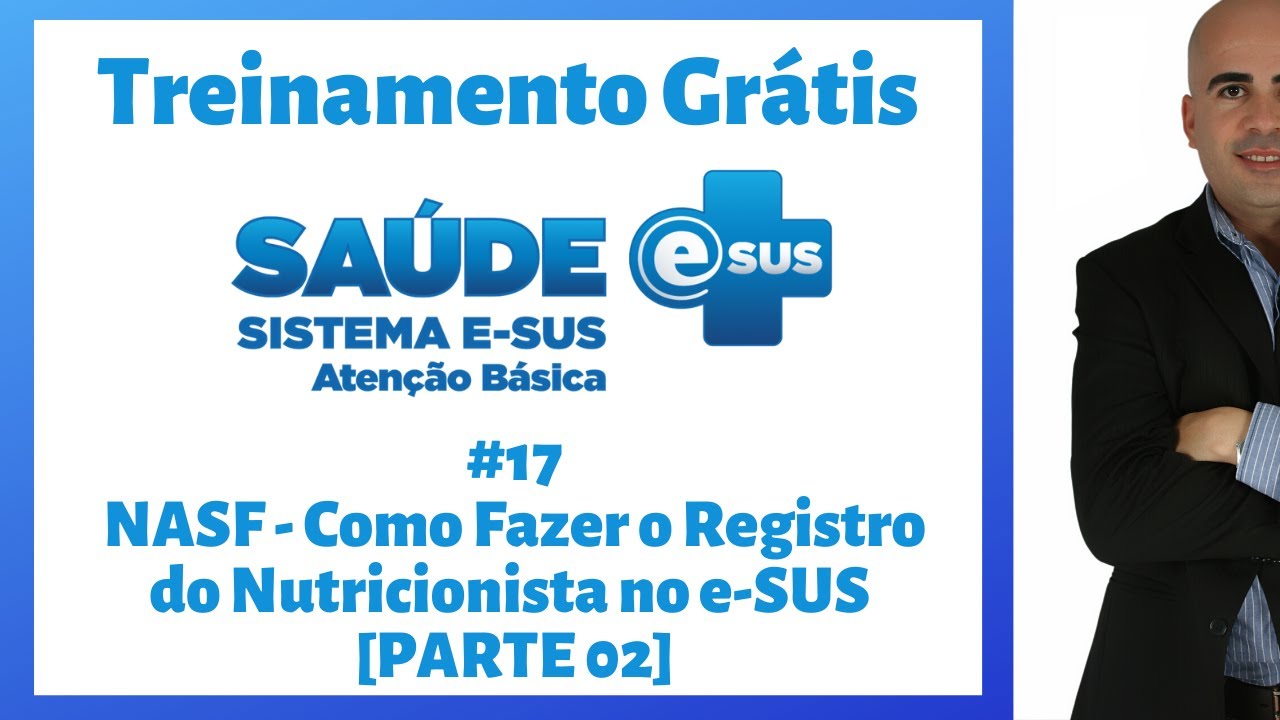 Treinamento e-SUS GRÁTIS #17 NASF - Como Fazer o Registro do ...