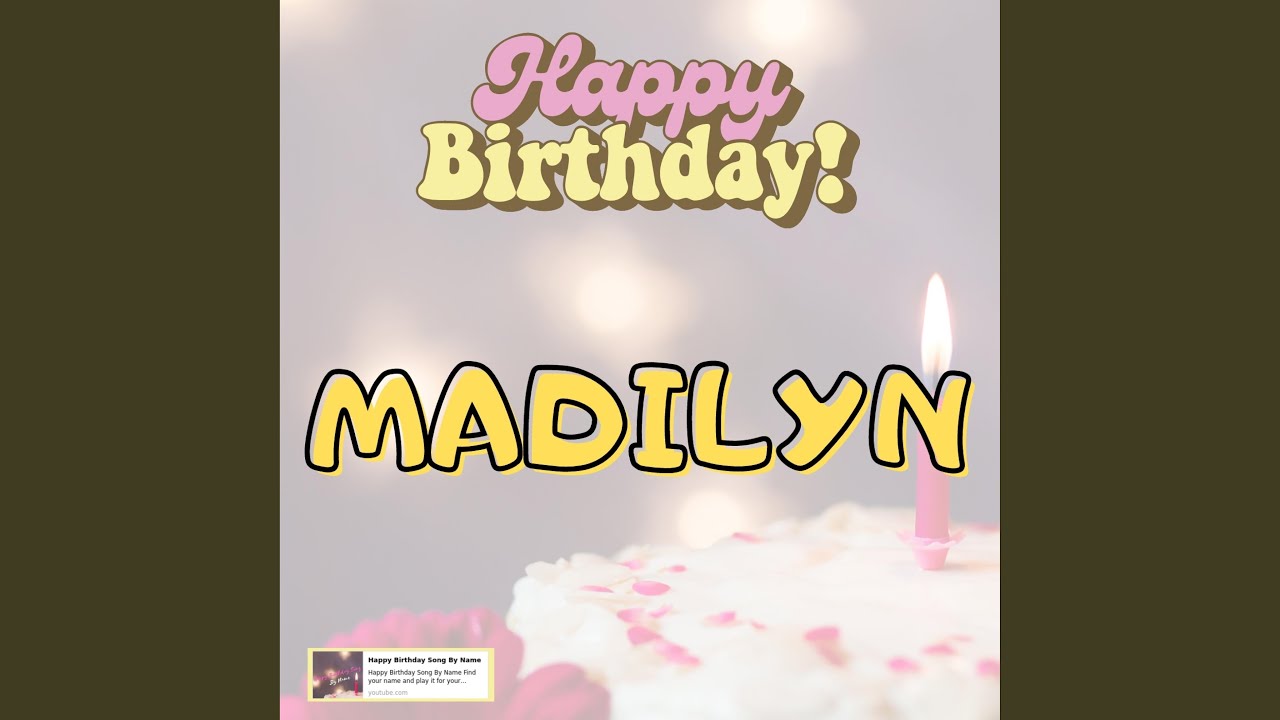 Happy Birthday MADILYN Song - YouTube