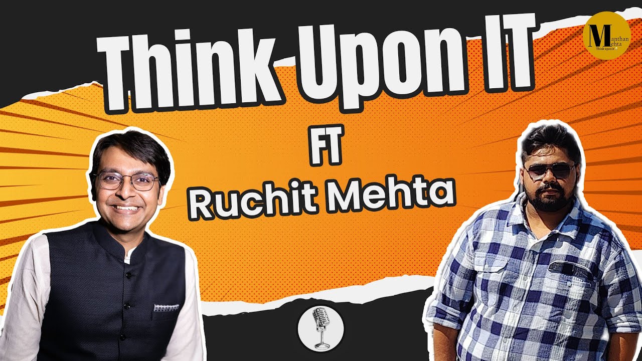 THINK UPON IT. FT RUCHIT MEHTA | MANTHAN MEHTA | PODCAST EP 2 | POSITIVITY | YES WE CAN - YouTube