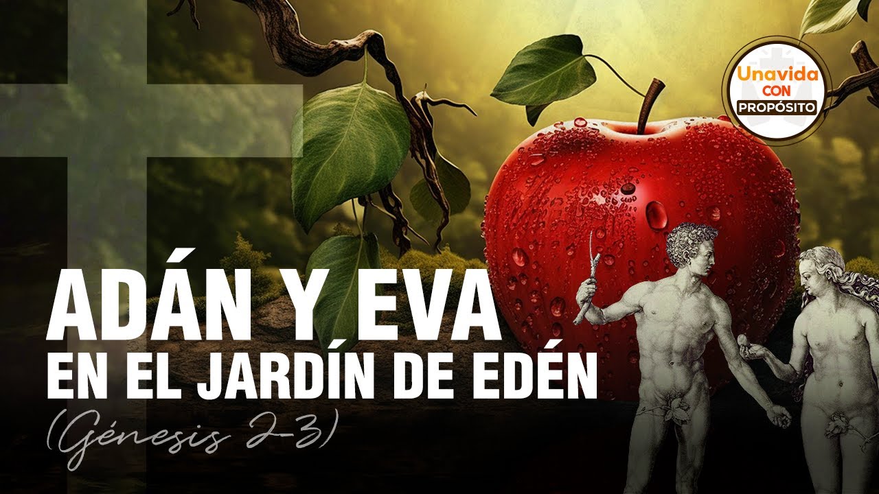 ADÁN Y EVA EN EL JARDIN DEL EDEN | EL PECADO EN GENESIS - YouTube
