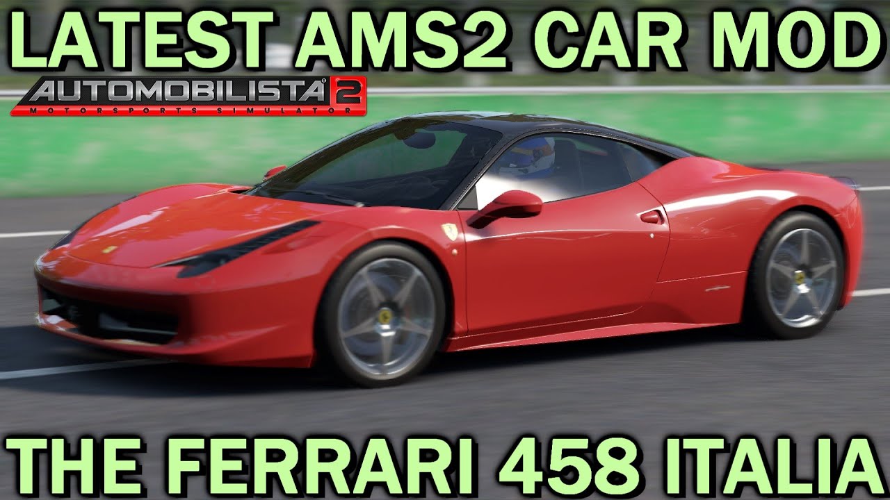BRAND NEW AMS2 MOD CAR feat The Ferrari 458 Italia (HEADPHONES WARNING ...