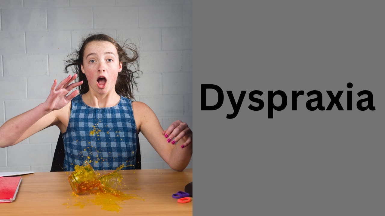 Dyspraxia - YouTube