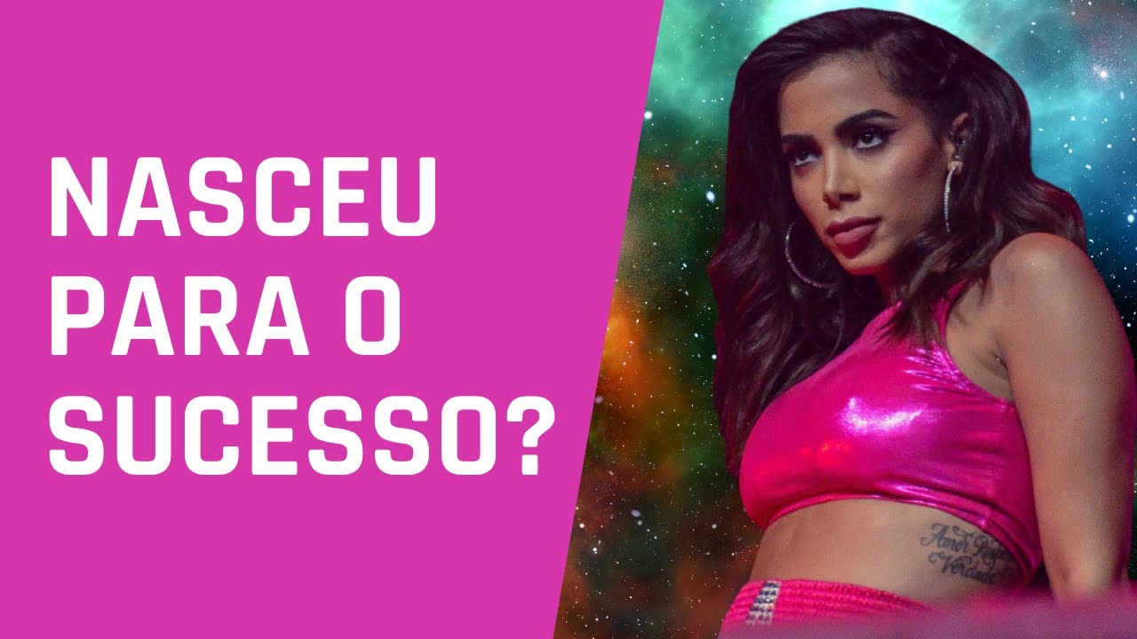 O Mapa astral de Anitta: Garra e coragem! - YouTube