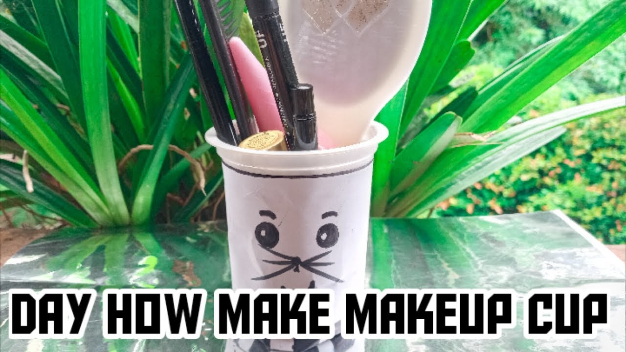 how to make makeup cup ...... - YouTube
