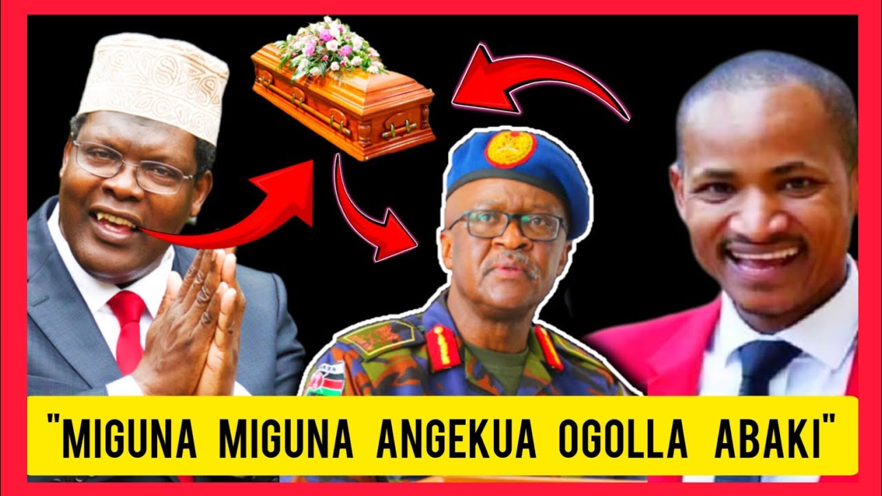 MIGUNA MIGUNA ANGEKUFA GENERAL OGOLLA ABAKI‼️BABU OWINO VS MIGUNA ...