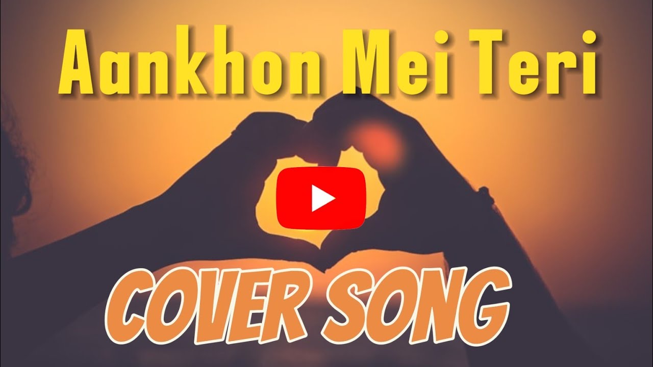 Aankhon Mei Teri Cover By Antor Kumar - YouTube