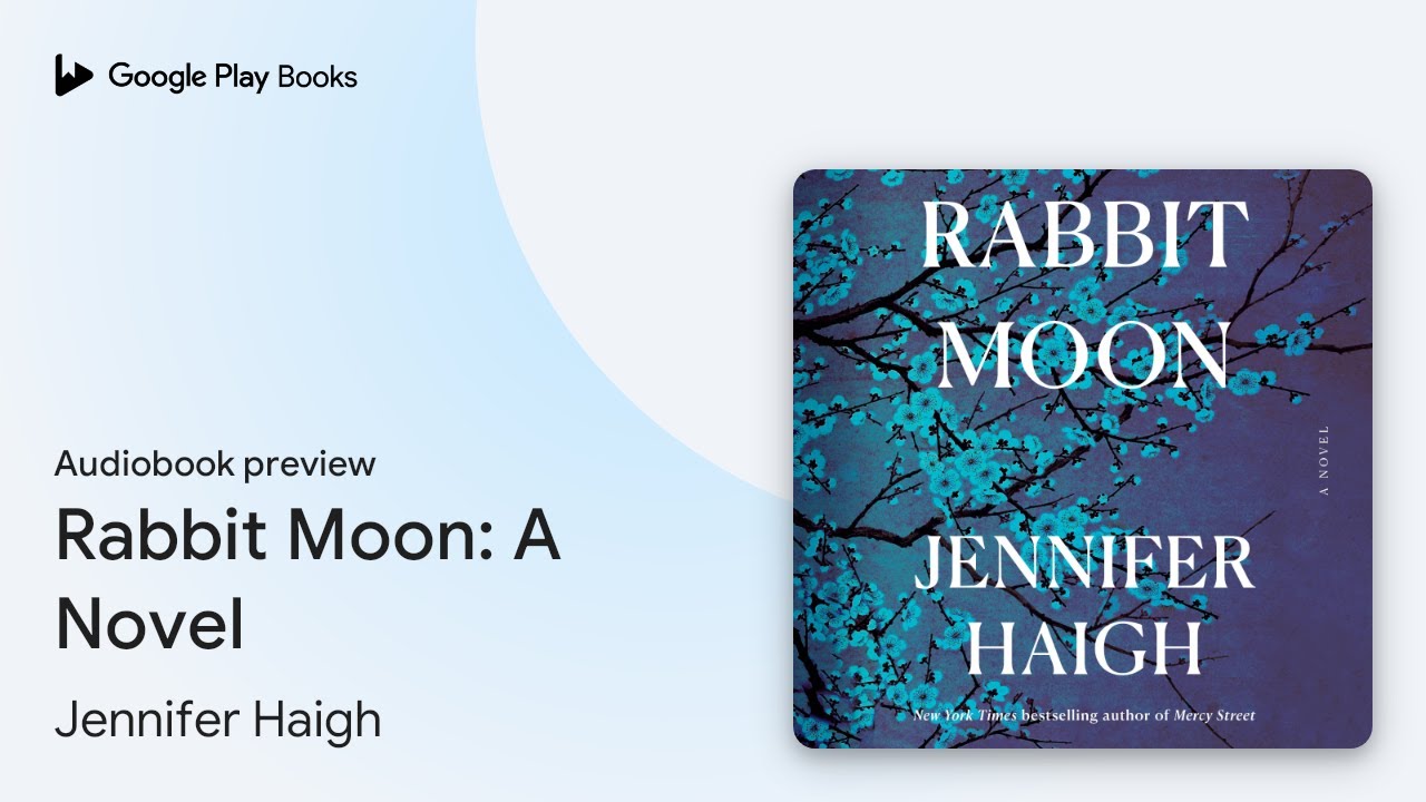 Rabbit Moon: A Novel by Jennifer Haigh · Audiobook preview - YouTube