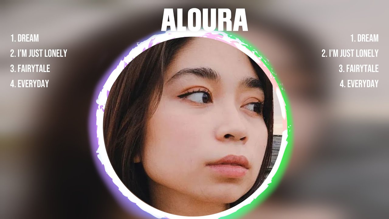 Aloura Songs Greatest Hits ~ Aloura Songs Songs ~ Aloura Songs Top ...