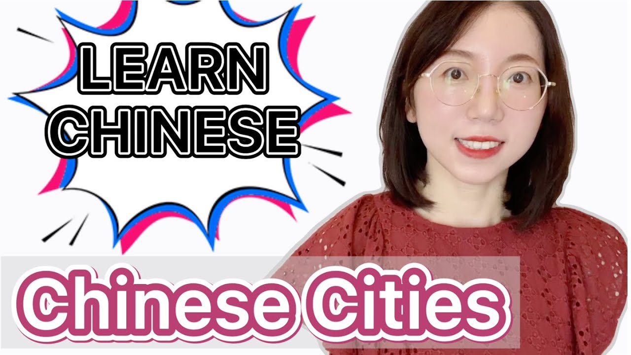 Weekly Chinese Words with Elsa - Chinese Cities | For Chinese Beginner ...