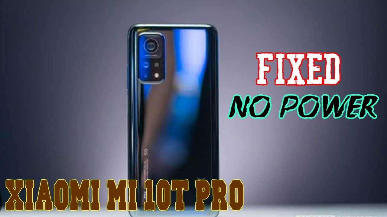 XIAOMI Mi 10T PRO NO POWER REPAIR TIPS - YouTube