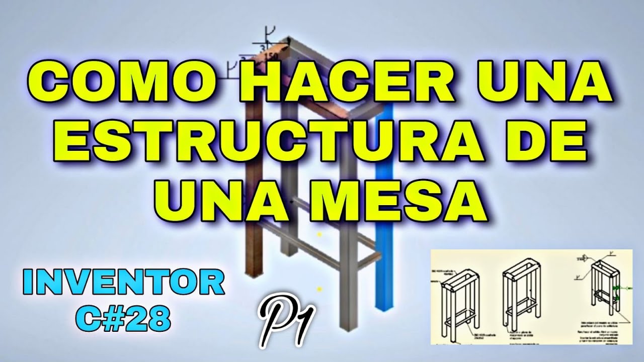 Como hacer una estructura de una mesa P1 en INVENTOR C#28 - YouTube