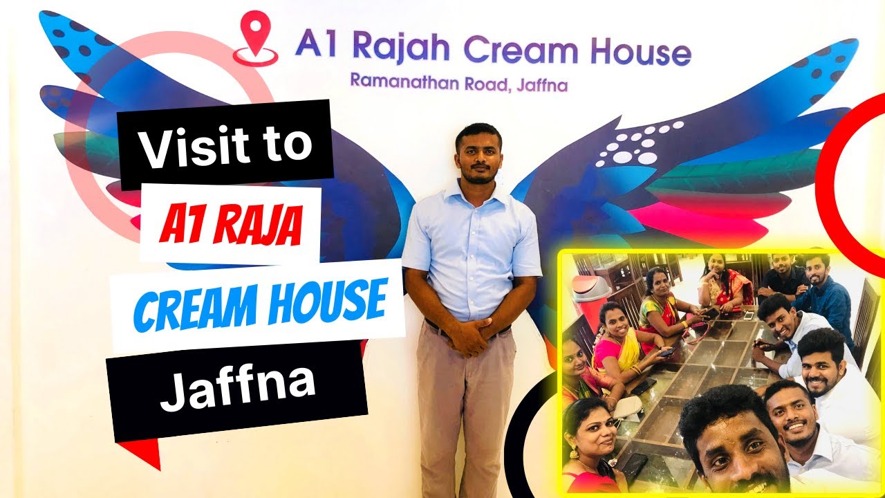 A1 Raja Cream House Visit | Jaffna | ராஜா கிறீம் கவுஸ் - YouTube